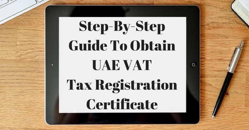 Step-By-Step Guide To Obtain UAE VAT Tax Registration Certificate - ExcelDataPro